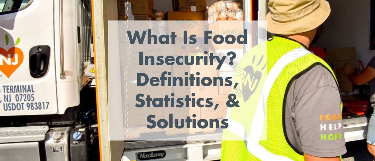 What Is Food Insecurity? Definitions, Statistics, and Solutions - CFBNJ